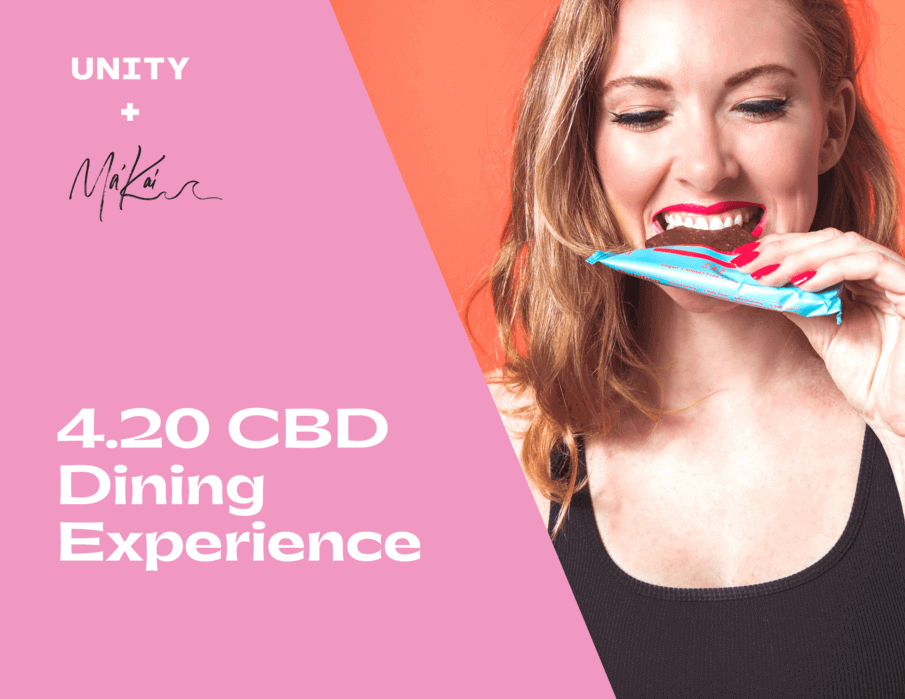 UNITY + Cafe Makai: 4.20 CBD Dining Experience